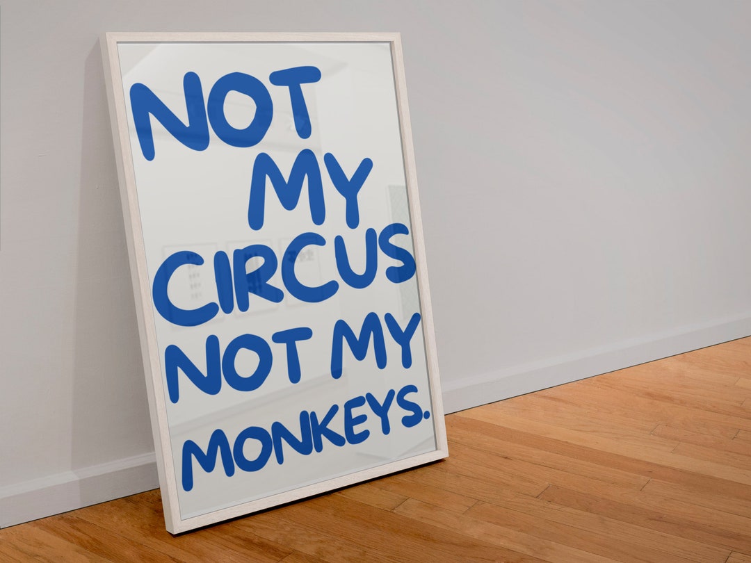 Not my circus not my Monkeys Print Buchdruck Wandkunst inspirierend ...