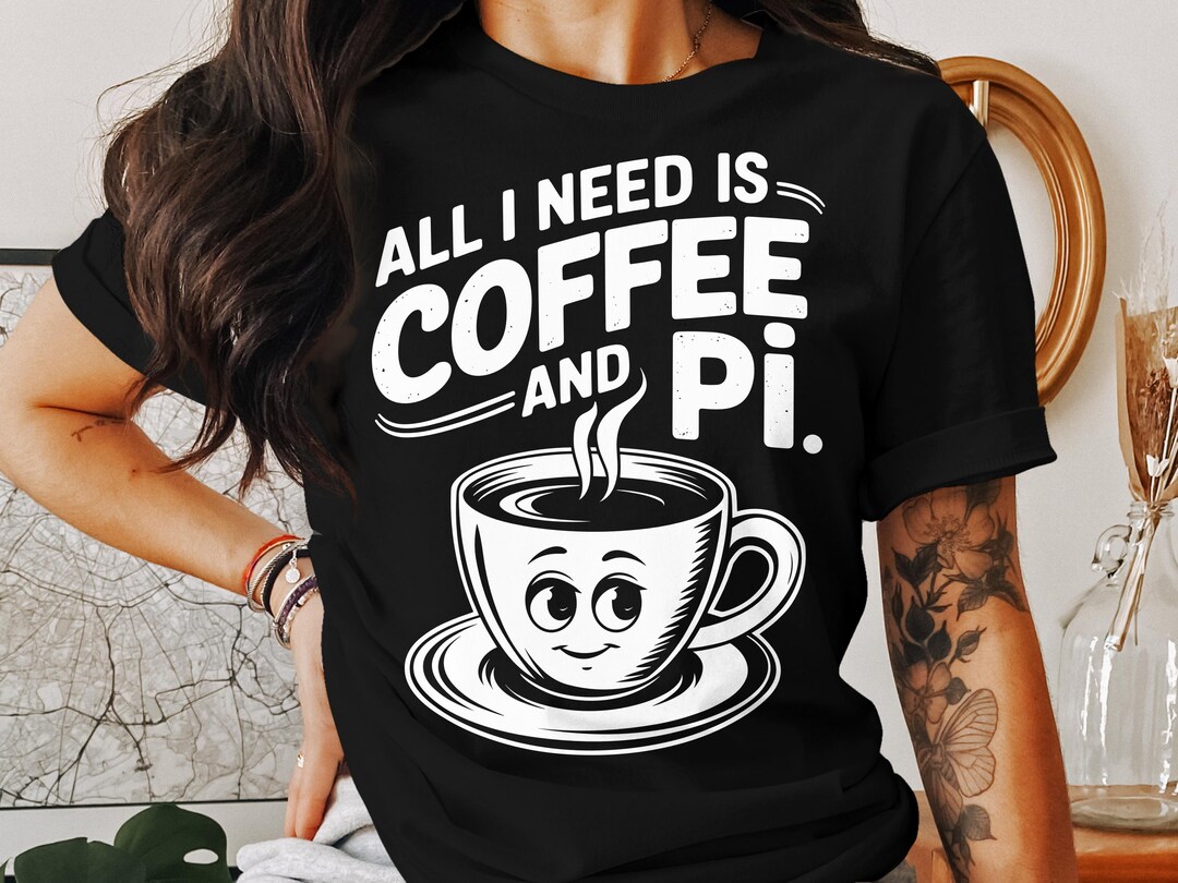 All I Need is Coffee and Pi SVG PNG, Funny Caffeine Svg, Pi Day Svg ...