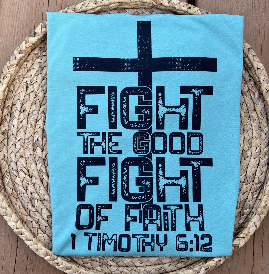 Fight the Good Fight of Faith - Etsy