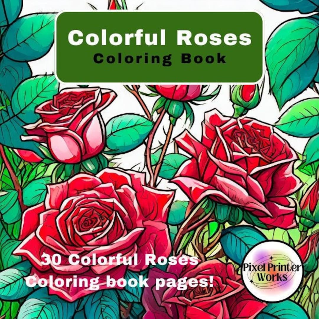 Colorful Roses Coloring Book | 30 Pages | Adults, Kids, Coloring Book ...