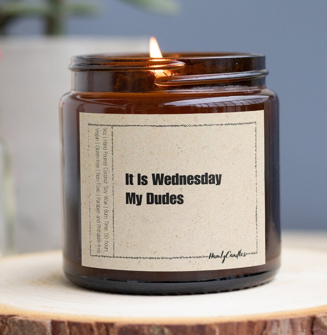 It is Wednesday My Dudes Funny Candle, Funny Vine Gift, Pop Culture ...