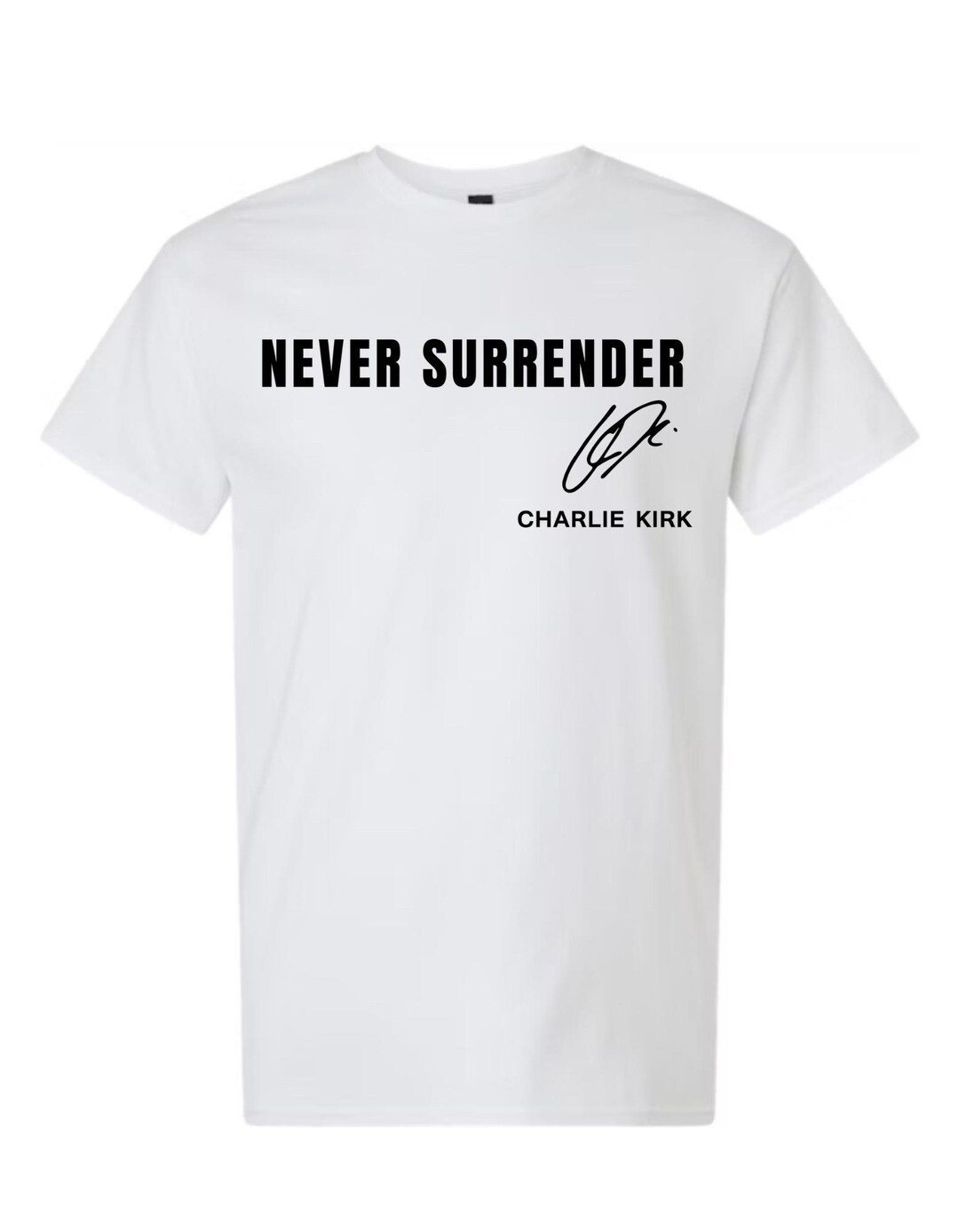 Never Surrender Charlie Motto Kirk T-shirt | Patriotic Conservative ...