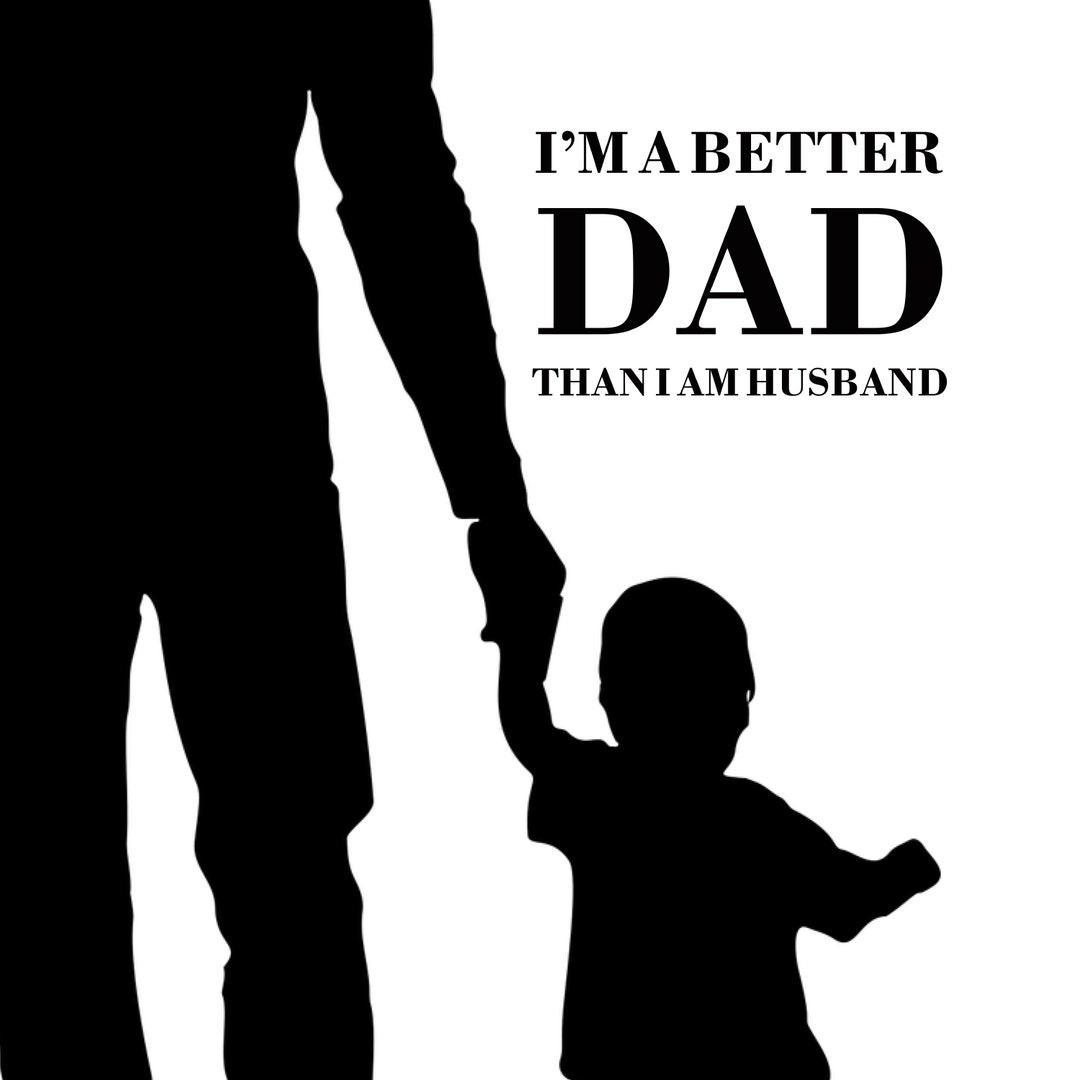 I Am a Better Dad Than Husband but I'm Trying - Etsy