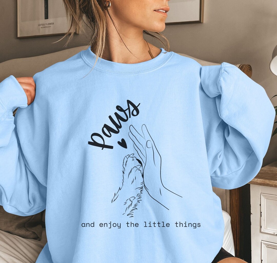Paws Swaetshirt Paws and Enjoy the Little Things Sweatshirt - Etsy
