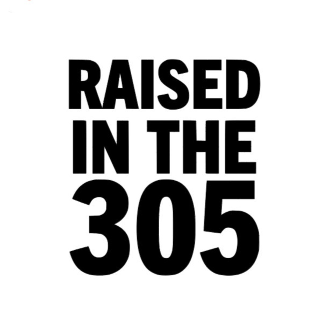 Raised in the 305 - Miami SVG File - Miami - 305 - Digital Download ...