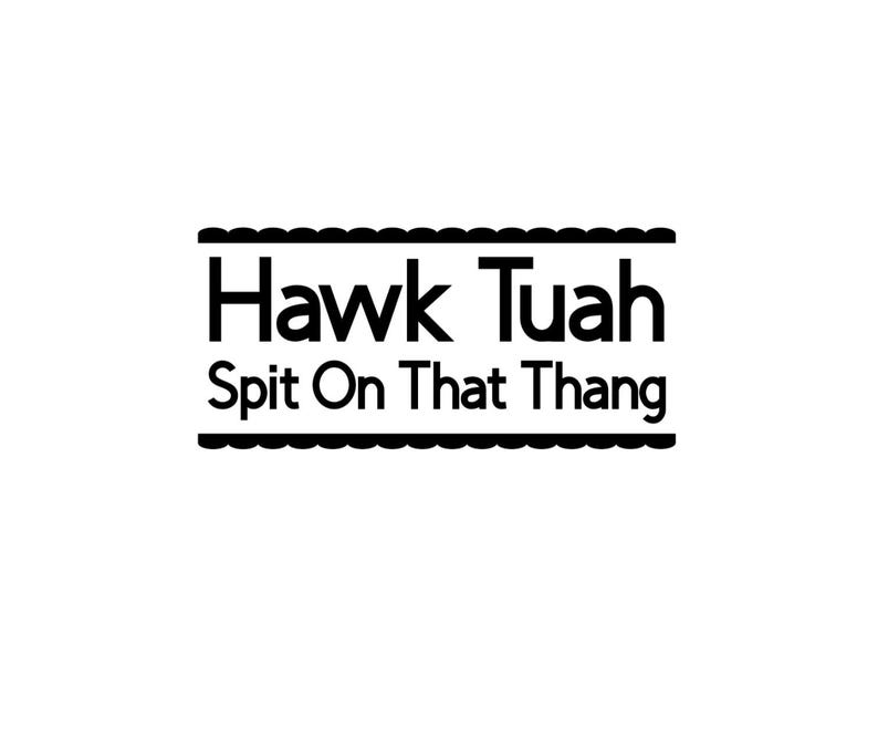Hawk Tuah SVG - Hawk Tuah PNG - Viral Quotes - Viral - Cricut File ...