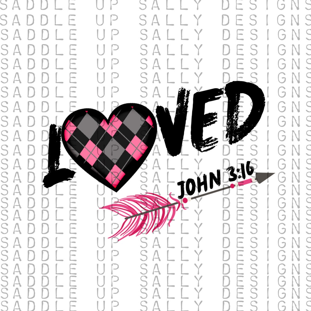 Loved John 3:16 PNG Sublimation Design Download DTF Print Tumbler ...
