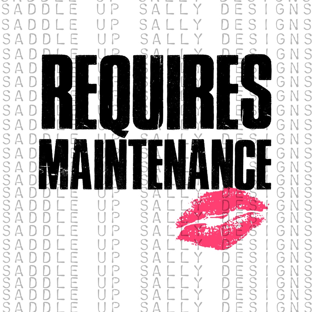 Requires Maintenance Lips PNG Sublimation Design Download DTF Print ...