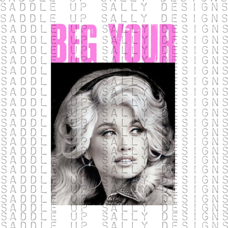 Dolly Parton Beg Your Parton PNG Sublimation Design Download DTF Print ...