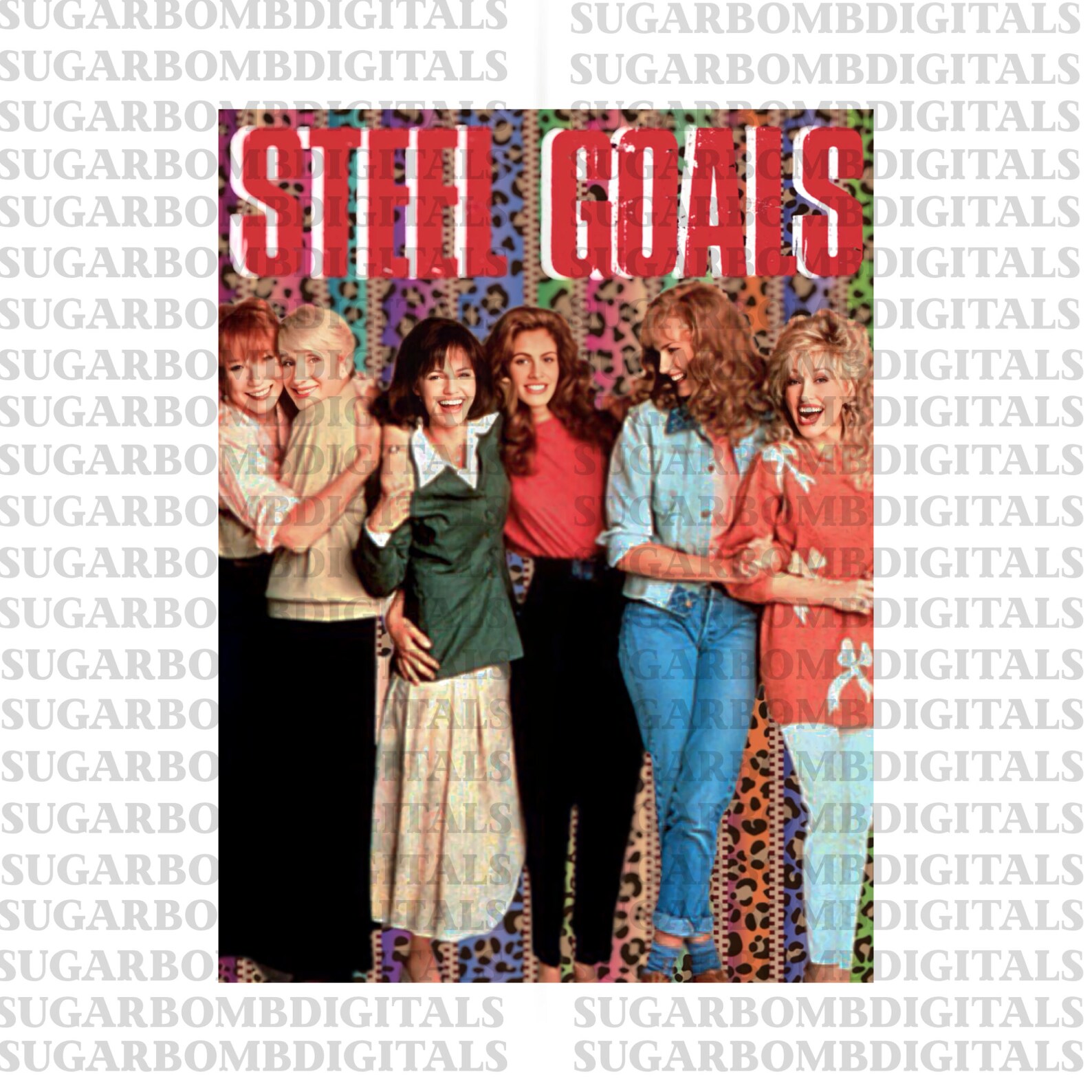 Steel Magnolias Steel Goals PNG Sublimation Design Download DTF Print ...