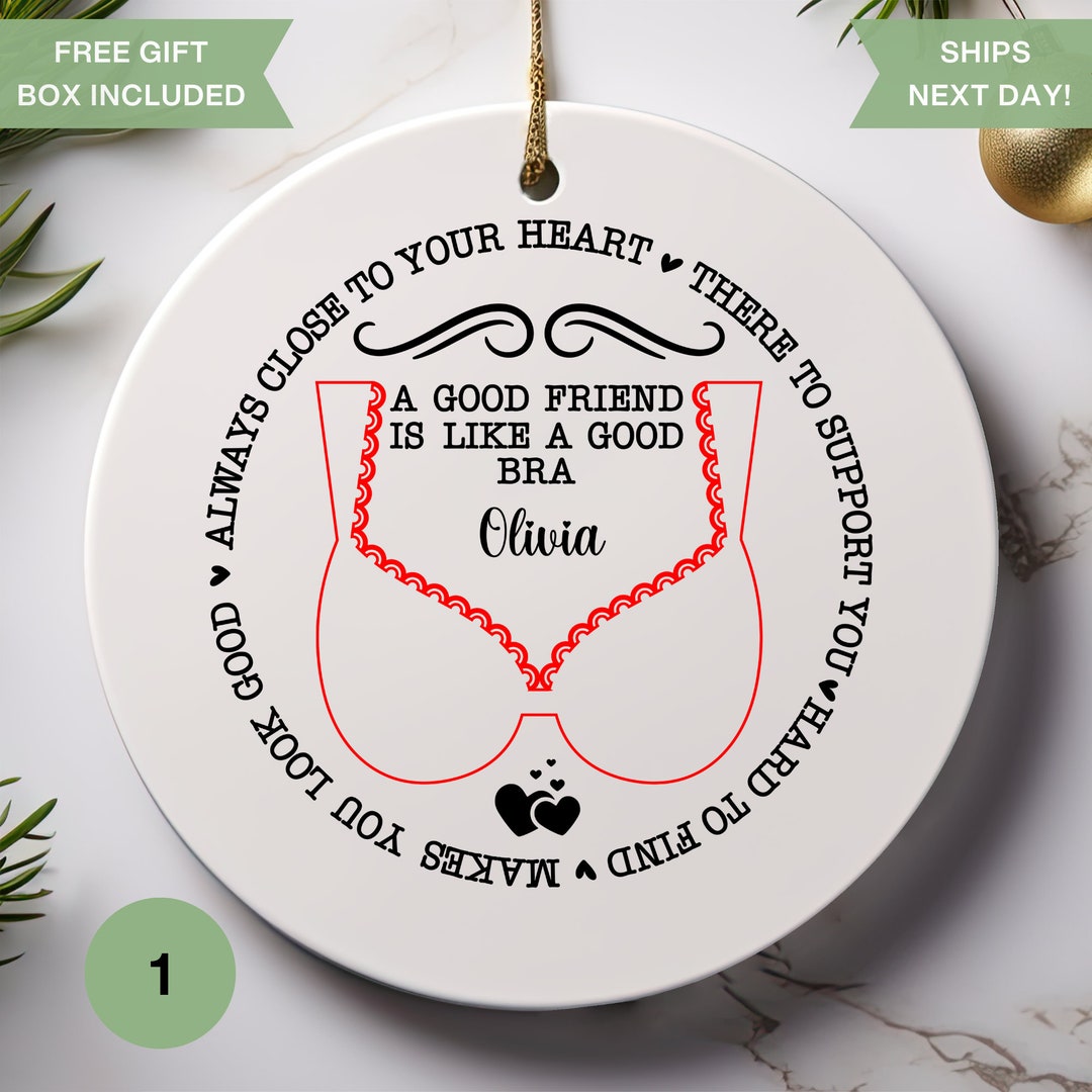 Personalized Good Friend Like A Good Bra Ornament Funny Best - Etsy