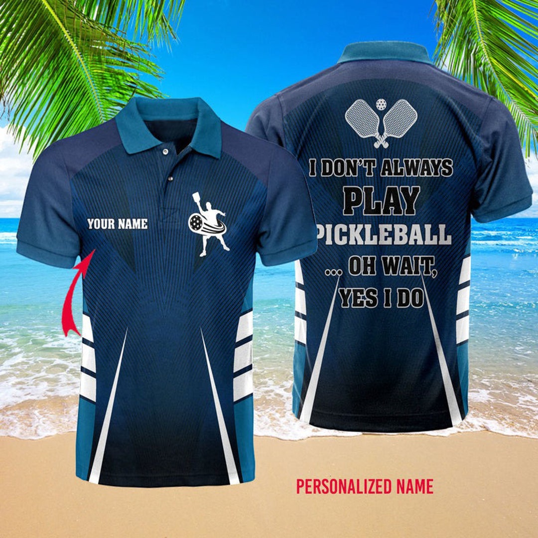 I Always Play Pickleball Blue Paddle Custom Name Polo Shirt, Pickleball ...