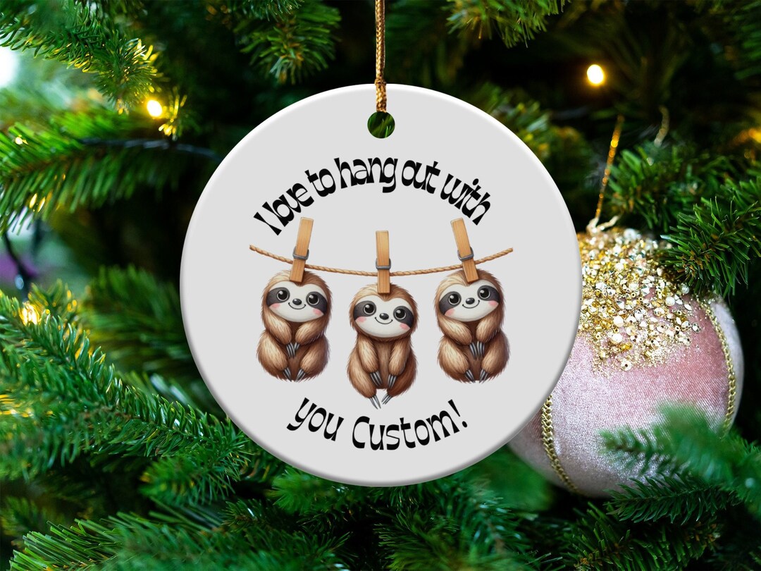 Cute Sloth Friends Funny Ornament, I Love to Hang Out With You Bestie ...