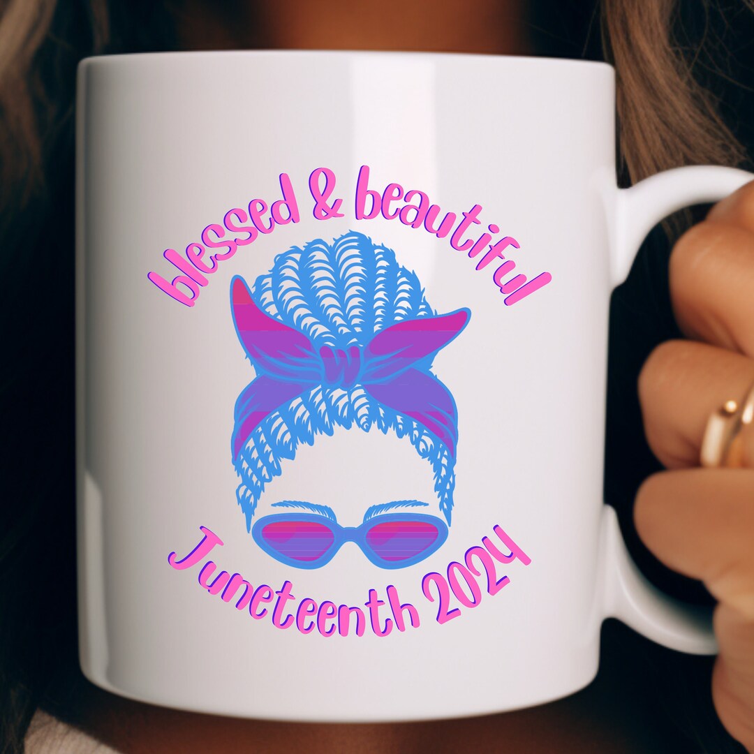 Juneteenth Blessed and Beautiful, Juneteenth Black History Mug ...