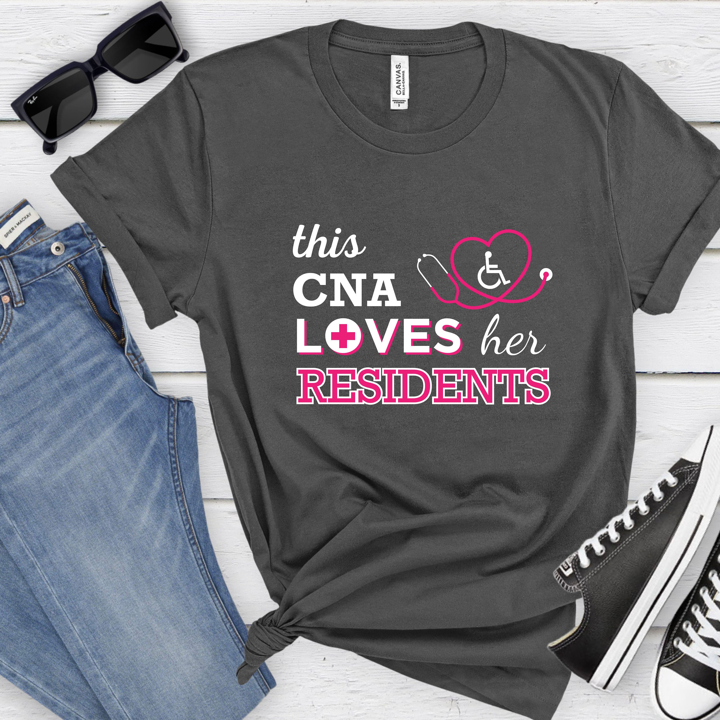 CNA Shirt, Loves Her Residents, CNA T Shirt, Nursing Assistant Graphic ...