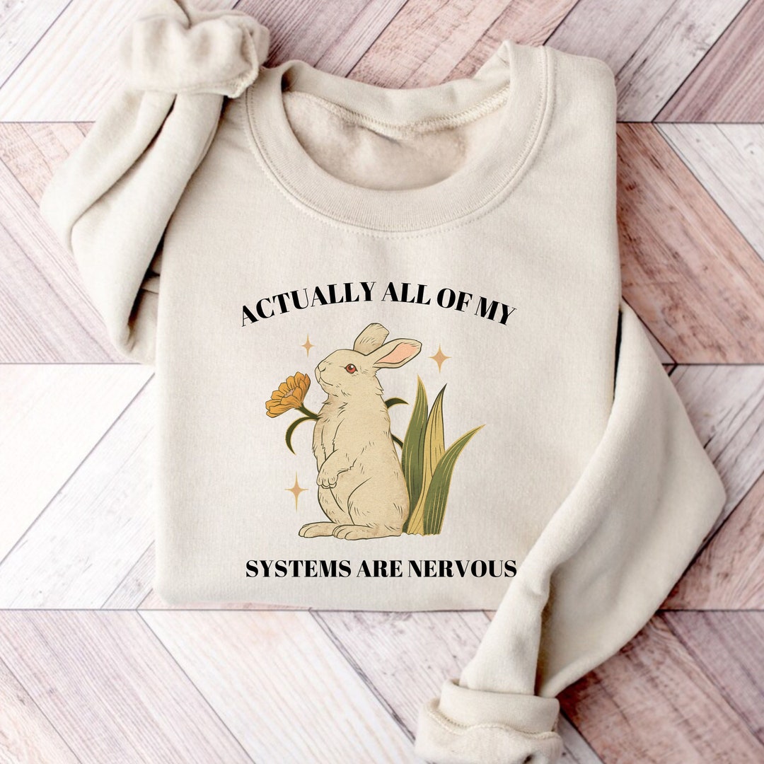 Actually All of My Systems Are Nervous Funny Mental Health Shirt, Meme ...