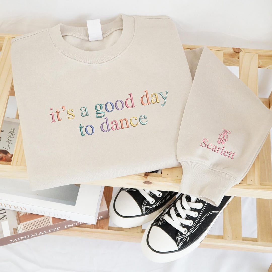 Embroidered It's A Good Day to Dance Sweatshirt, Party Gift Dancing ...