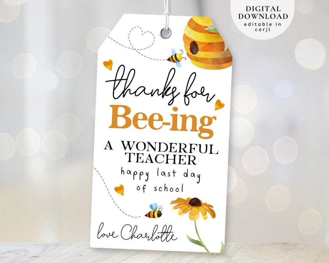 Editable Last Day of School Tag, Thanks for Bee-ing My Teacher Tag, End ...