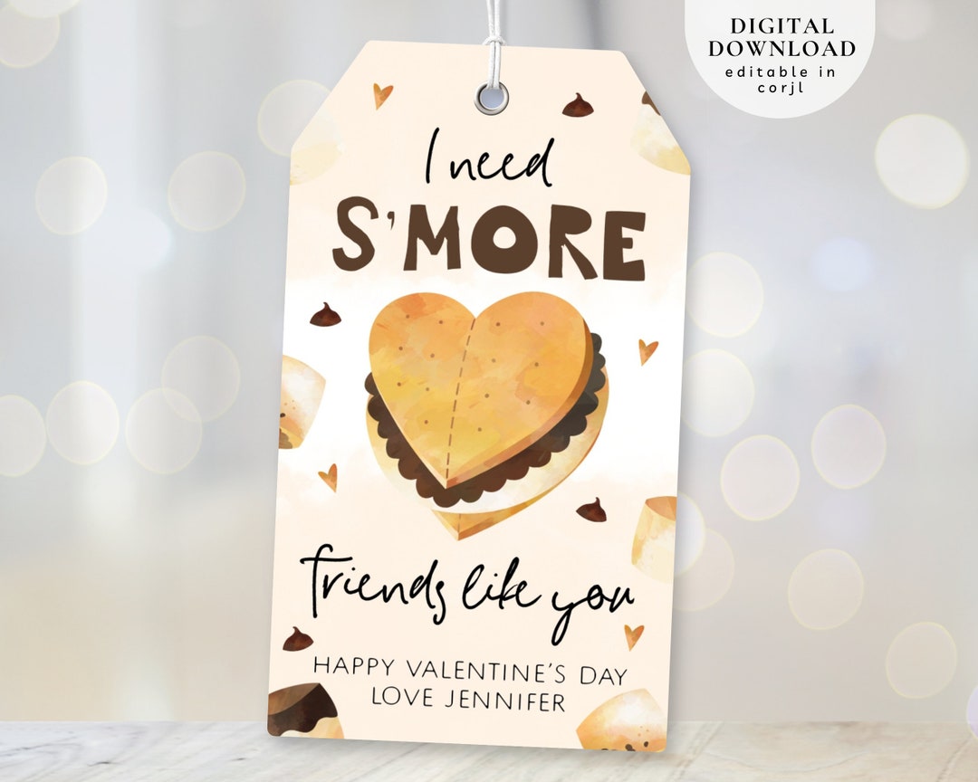Editable Valentine Smores Tag, I Need Smore Friends Like You Tag ...
