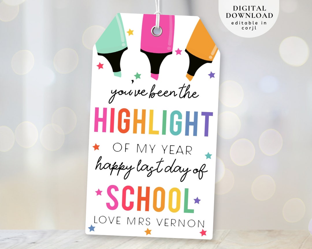 Editable Last Day of School Tag, Youve Been the Highlight of My Year ...