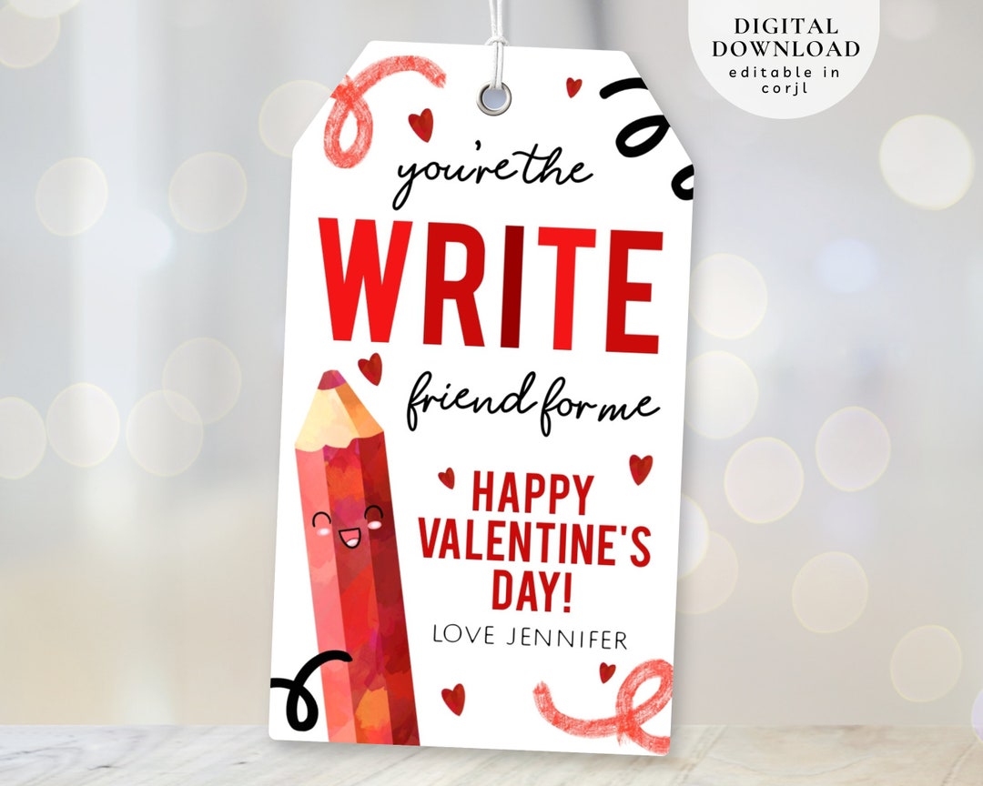 Editable Valentine Pencil Tag, Youre the Write Friend for Me Valentines ...