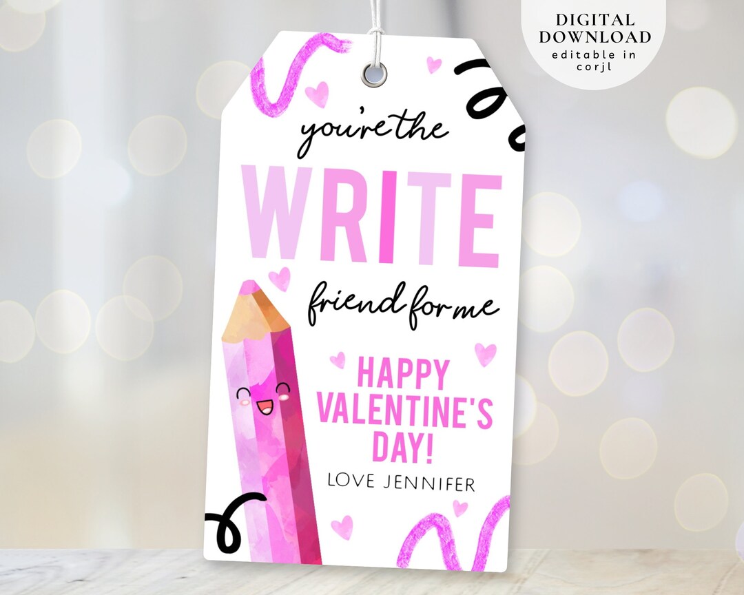Editable Valentine Pencil Tag, Youre the Write Friend for Me Valentines ...