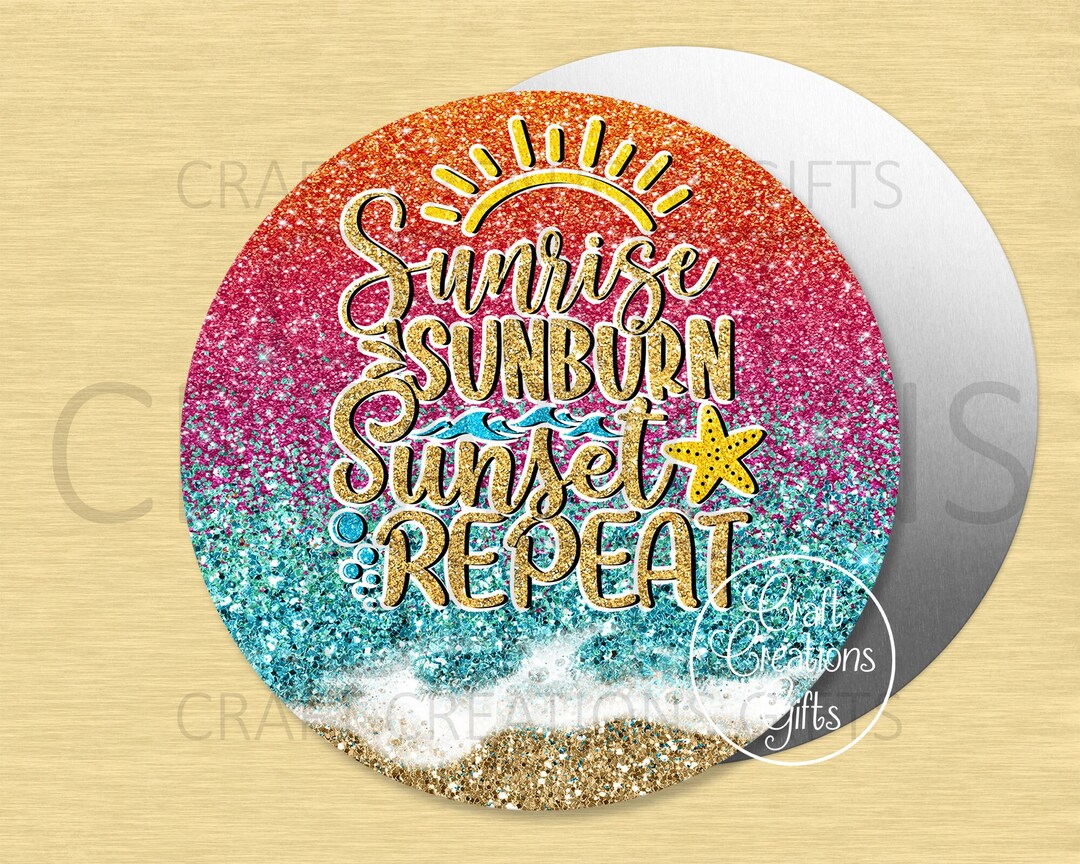 ROUND SIGN Sunrise Sunburn Sunset Repeat, Beach Theme Crafts Miniatures ...