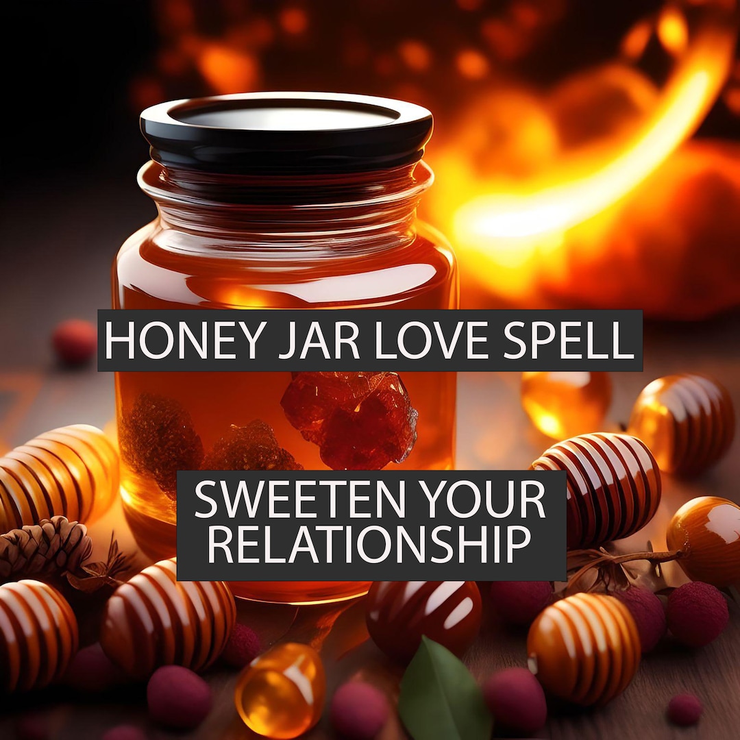 Honey Jar Love Spell | VERY POWERFUL Honey Jar Spell | Make Him Love Me ...