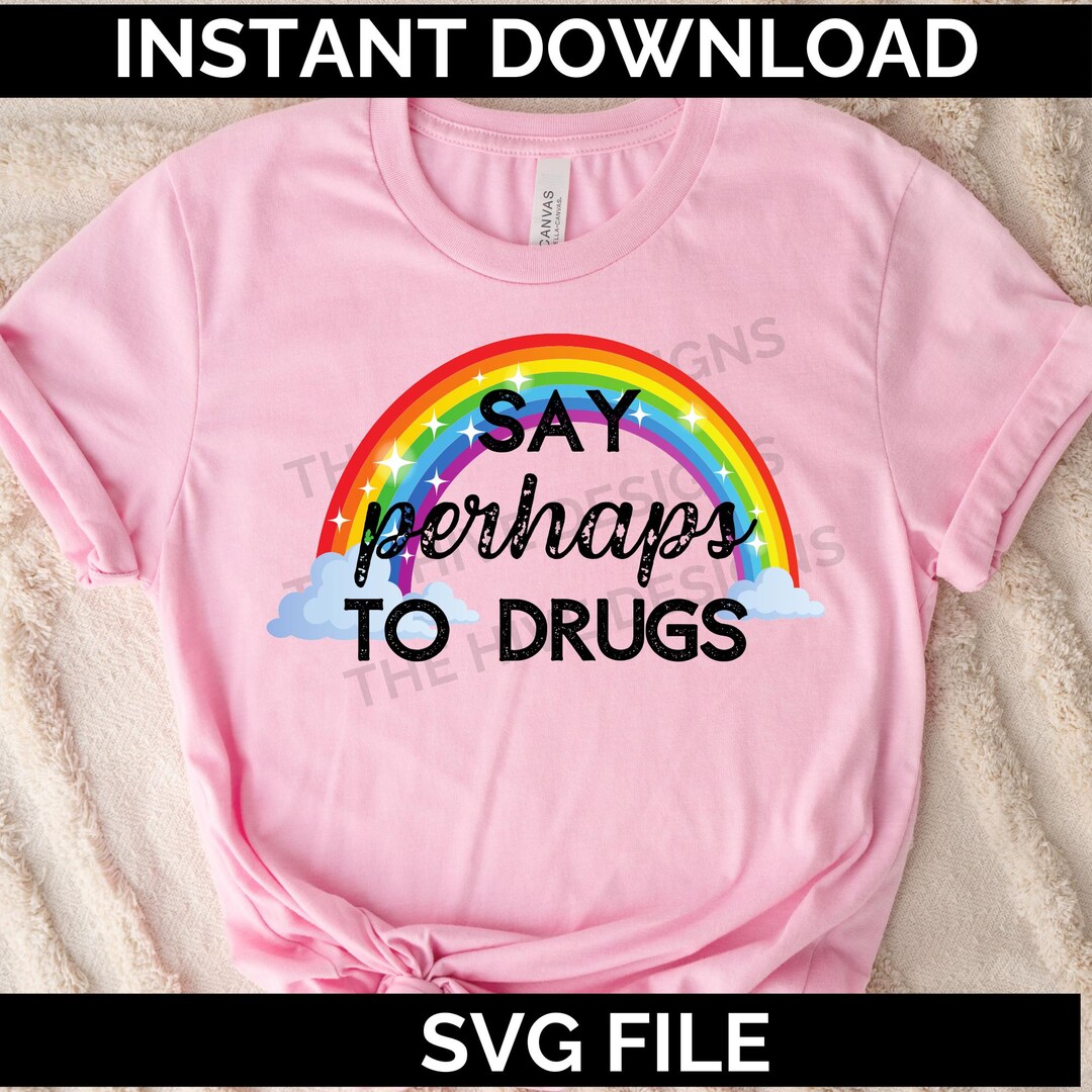 Say Perhaps to Drugs Svg - Funny Drugs Svg - Etsy