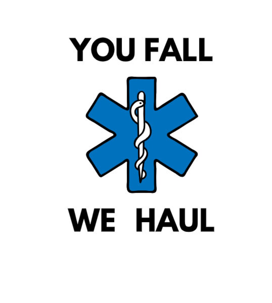 You Fall We Haul EMS SVG - Etsy