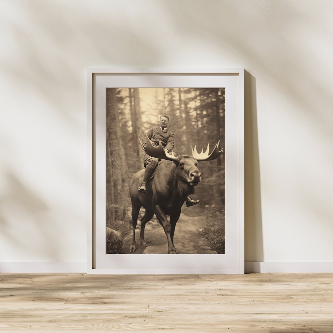 Teddy Roosevelt Riding a Moose Digital Download for 24X36, 16X20 Poster ...