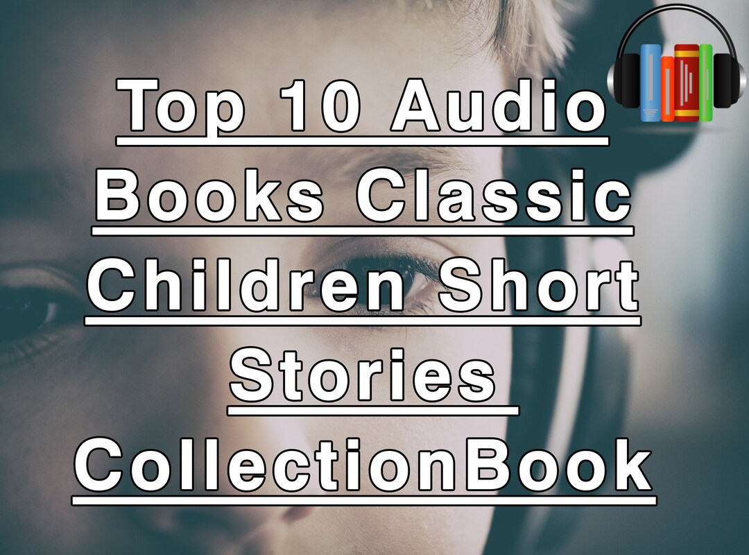 Top 10 Audio Books, Classic Short Stories Collection, Children Book, - Etsy