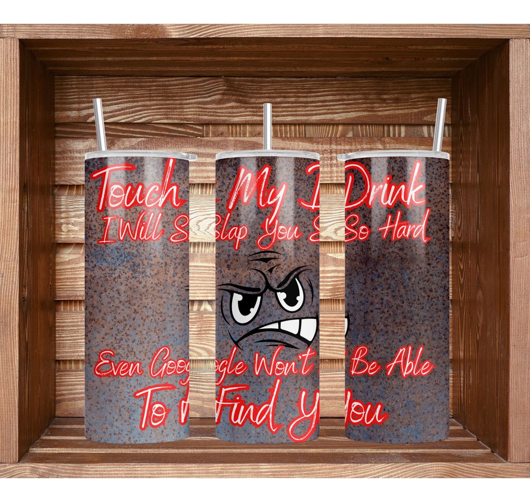 20 Oz Rust Metal Design, Touch My Drink, Manly Cup, Skinny Tumbler Wrap ...