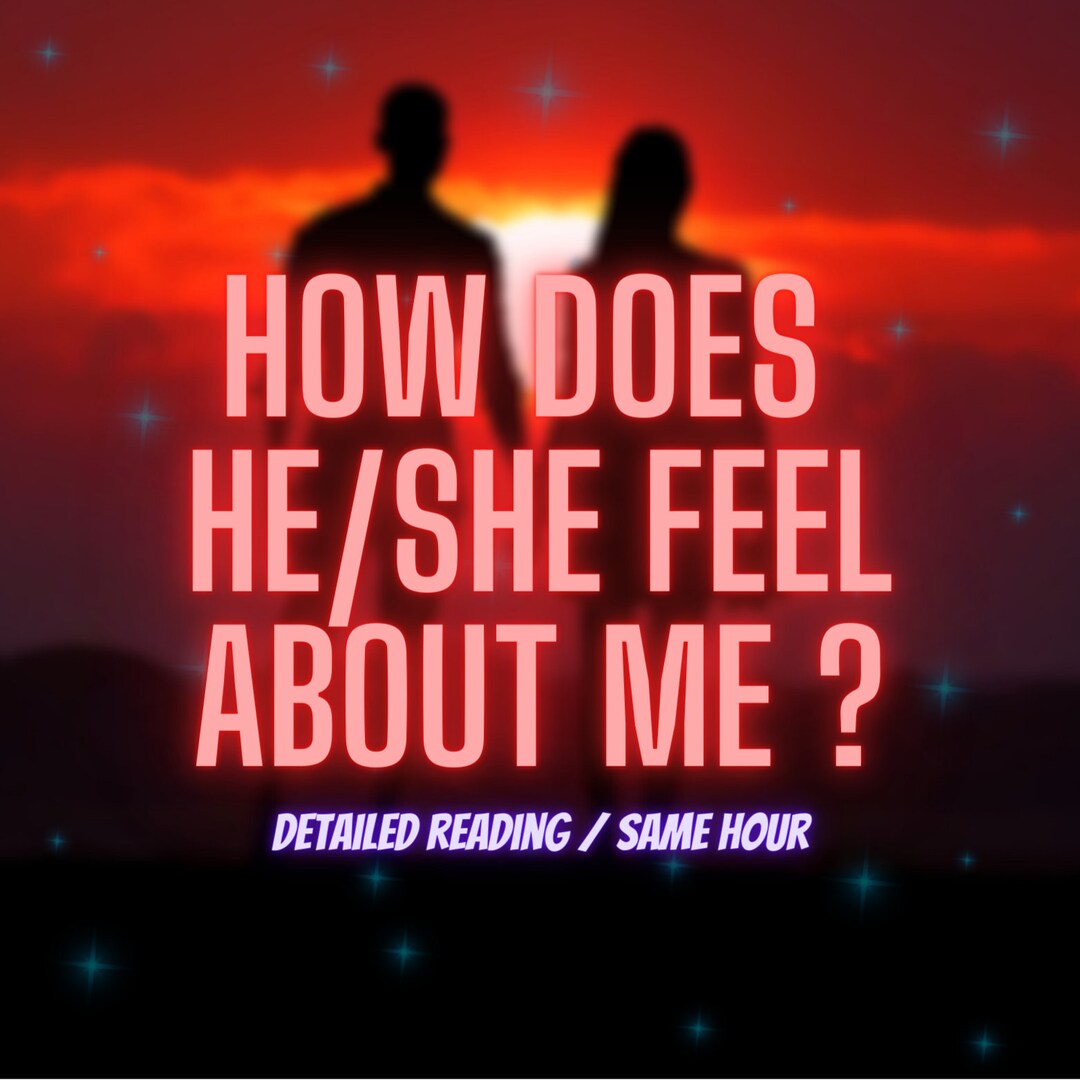 How Does He/she Feel About Me? ,what's on Their Mind Reading, Same Hour ...