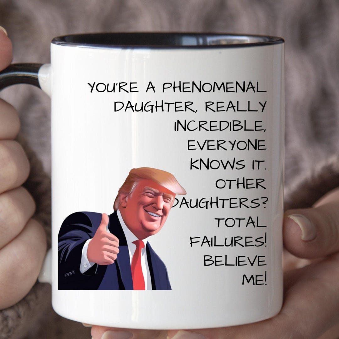 Daughter Mug From Father, Daughter Cup, Trump Mug, Funny Gift for ...
