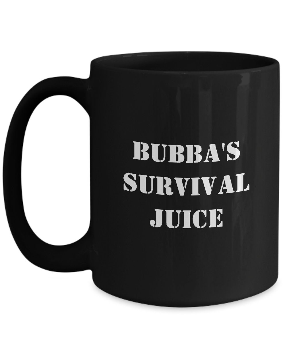 Bubba's Survival Juice Coffee Mug, Bubba Mug, Bubba Cup, Gifts for ...
