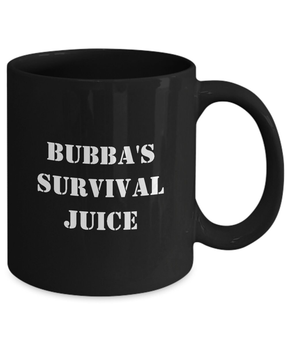 Bubba's Survival Juice Coffee Mug, Bubba Mug, Bubba Cup, Gifts for ...