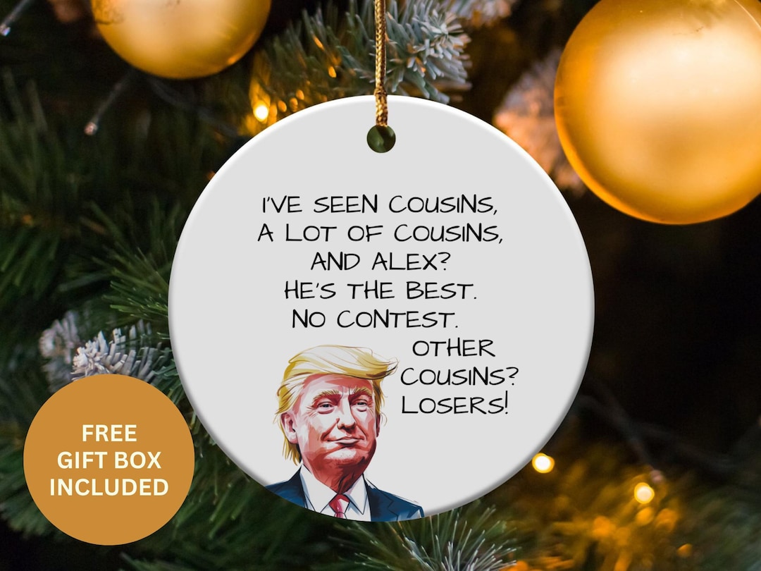 Cousin Ornament Gift, Funny Trump Ornament, Trump 2024, Christmas Trump ...