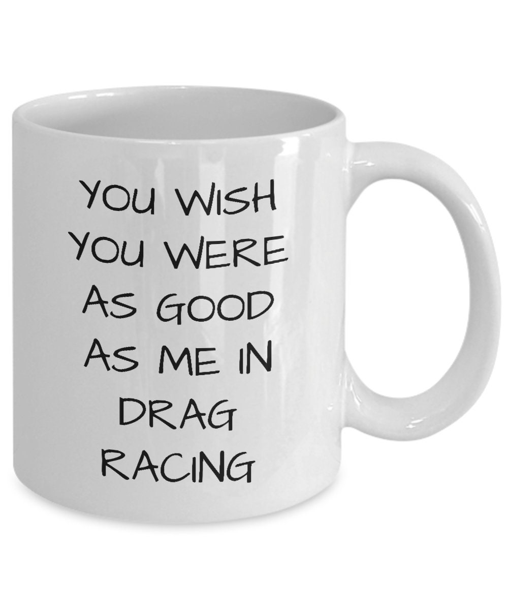 Drag Racing Coffee Mug, Dragster Cup, Gifts for Drag Racer, Drag Racer ...