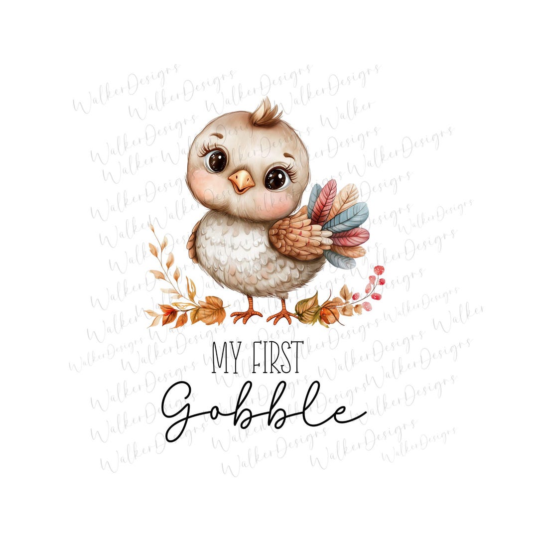 My First Gobble PNG Instant Digital Download Sublimation File Baby ...