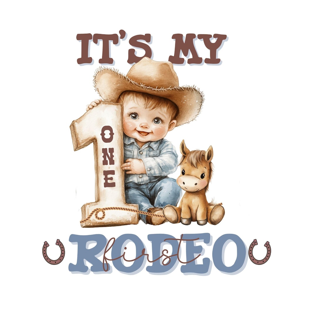 First Rodeo Cowboy 1st Birthday PNG, Western Theme (digital Download ...