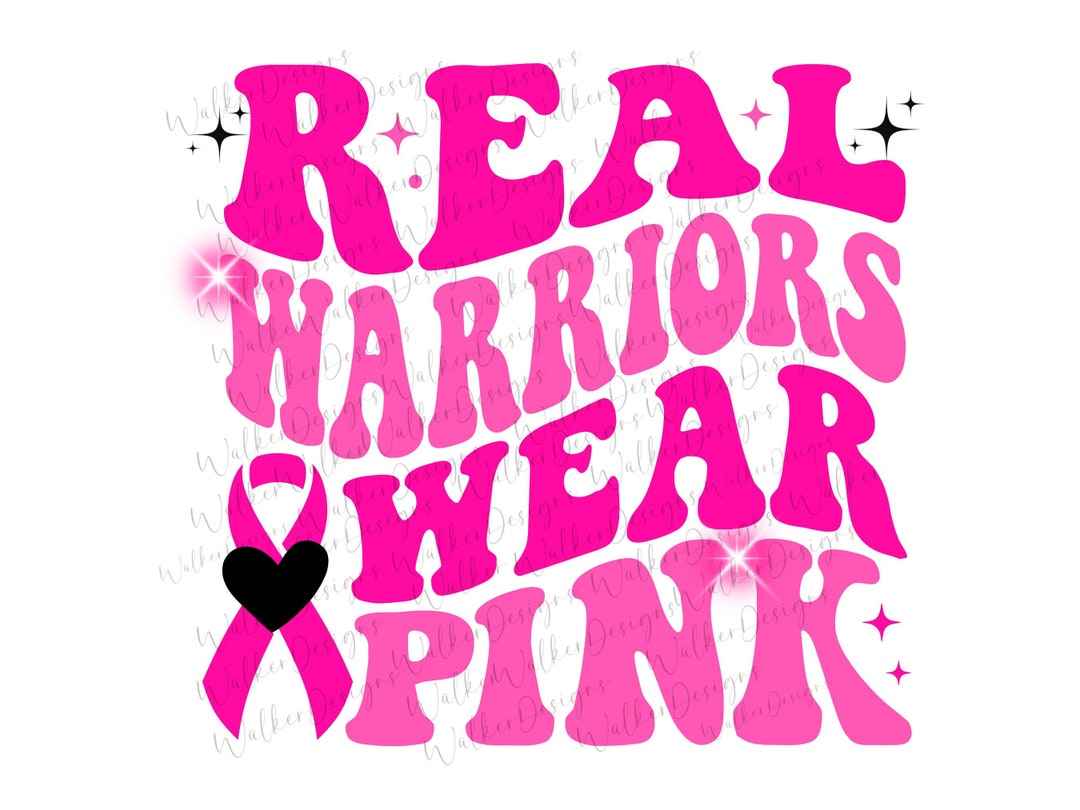 Real Warriors Wear Pink PNG Digital Download Breast Cancer Awareness ...