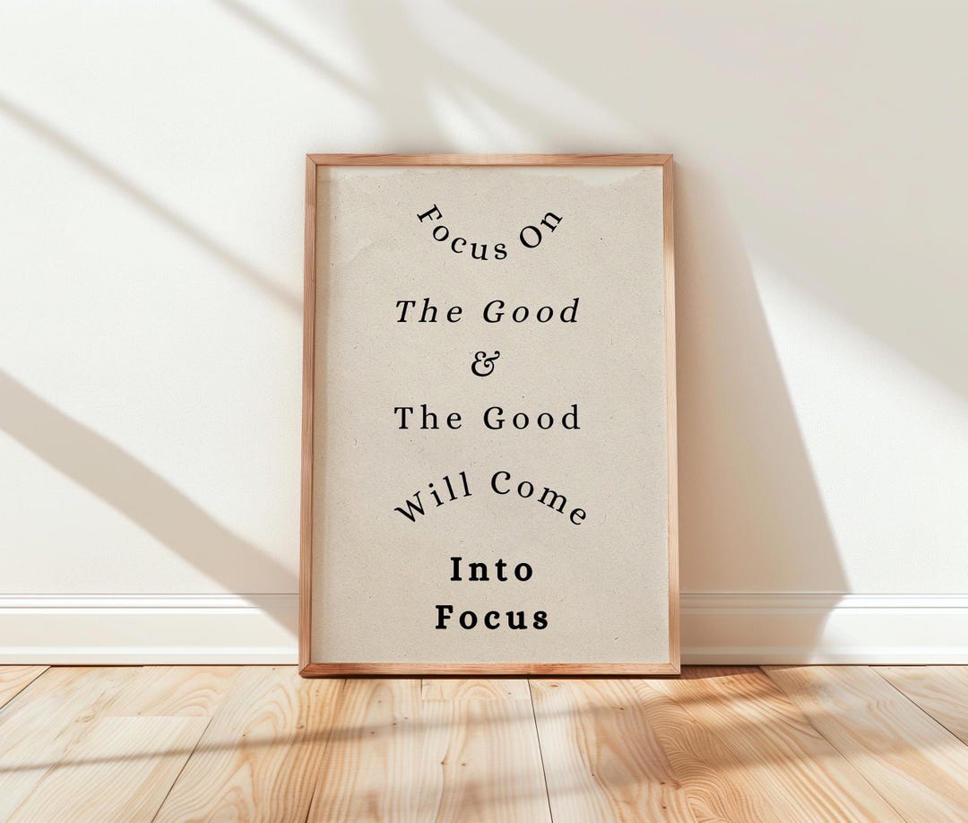 Focus on the Good and the Good Will Come Into Focus – Motivational Wall ...