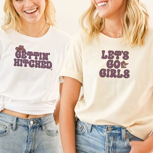 Gettin Hitched, Gettin Rowdy, Lets Go Girls, Bridal Party, Bachelorette ...