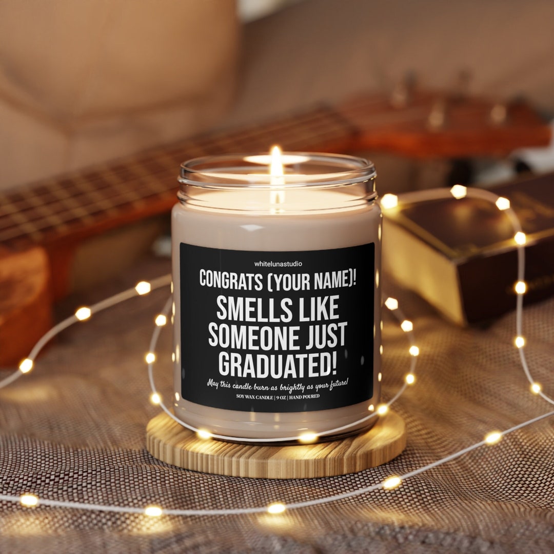 Smells Like Someone Just Graduated Candle, Graduation Gift, Custom ...