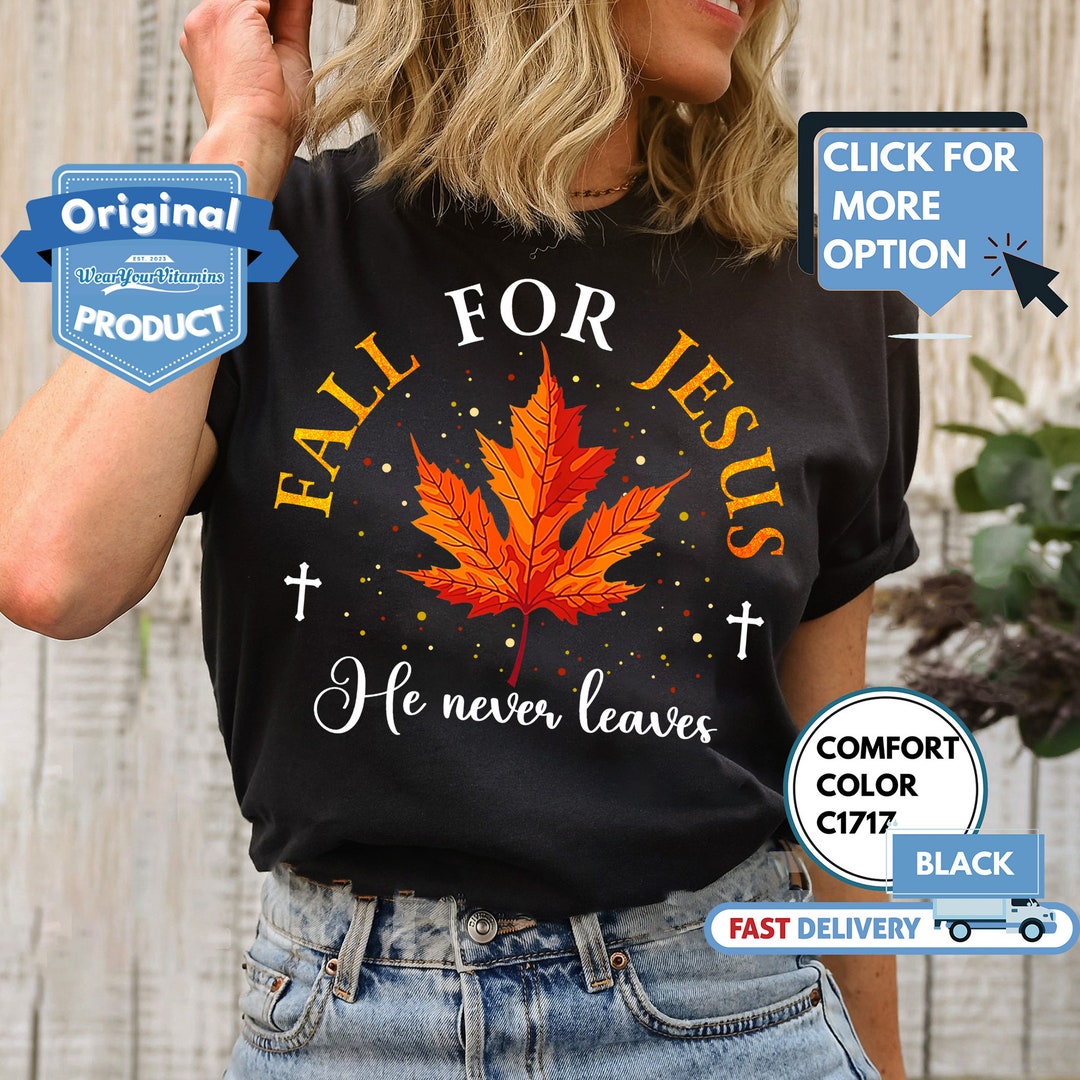 Fall for Jesus He Never Leaves Shirt Fall for Jesus Shirt - Etsy