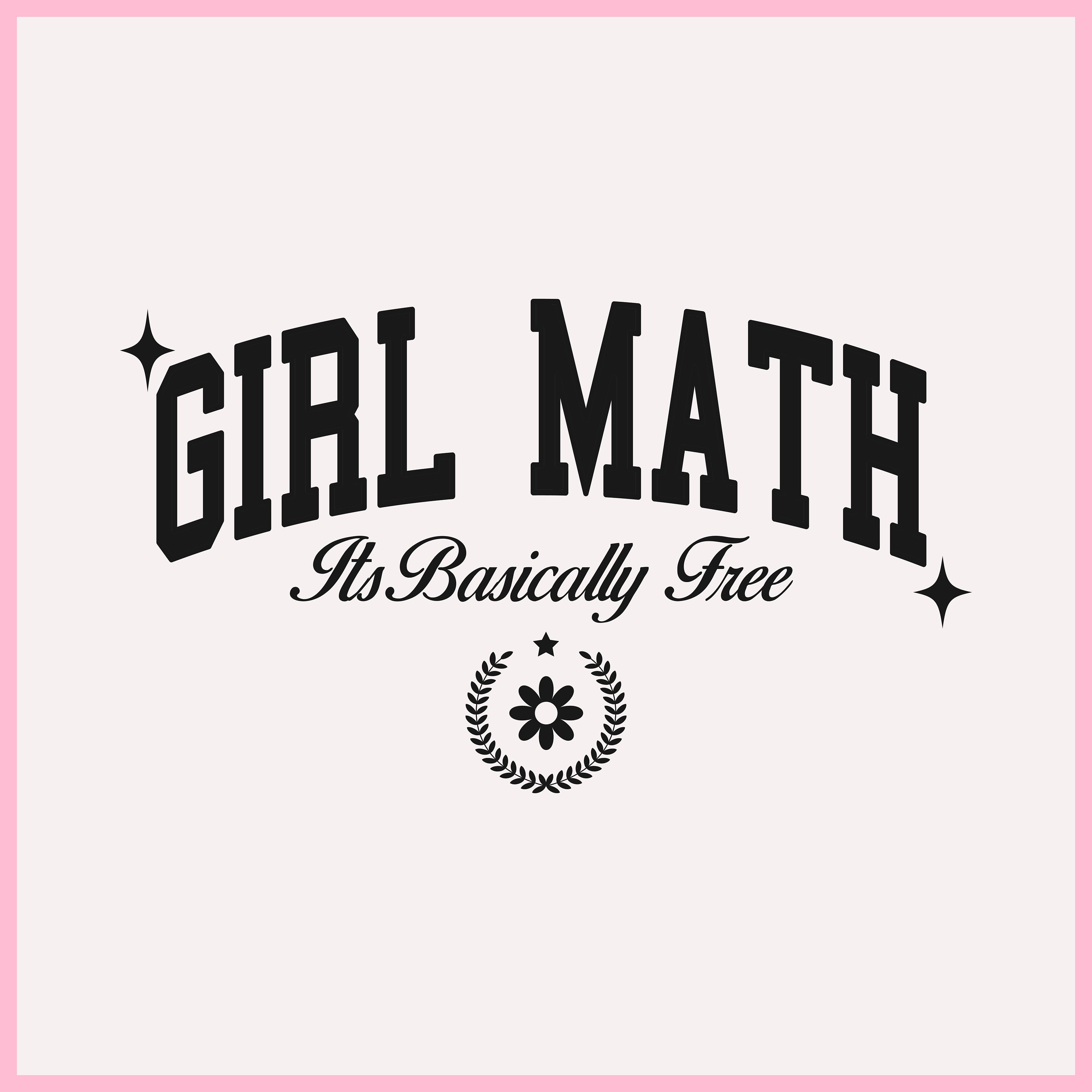 Girl Math Its Basically Free PNG, Tiktok Trending Svg, Girl Math ...