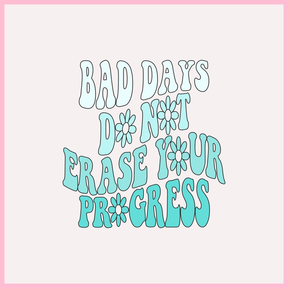 Bad Days Do Not Erase Progress Svg, Bad Days Do Not Erase Progress Png ...