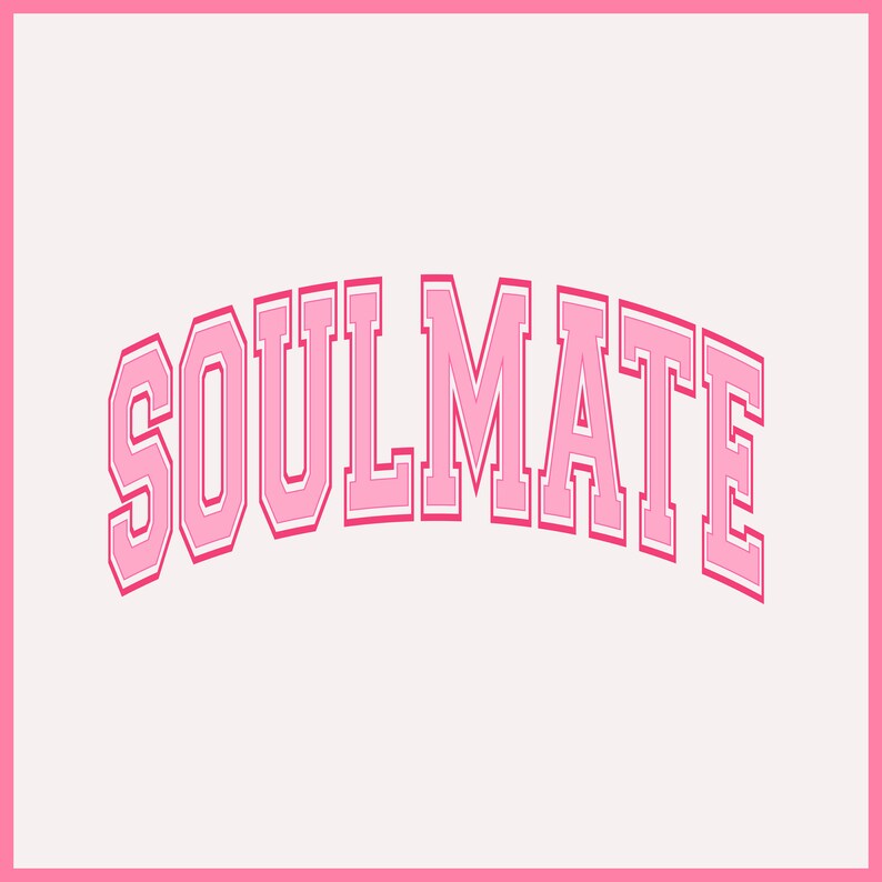 Soulmate Svg, Soul Mate Valentine Png, Popular Aesthetic College Font ...