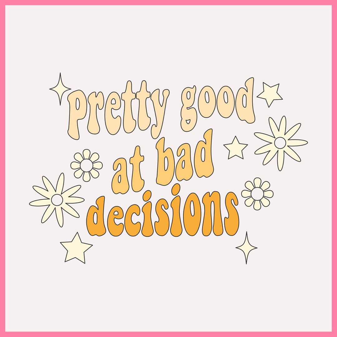Pretty Good at Bad Decisions PNG SVG, Retro Sarcastic Png, Retro ...